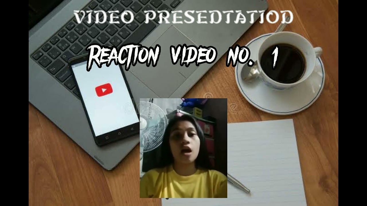 REACTION VIDEO NO. 1 - YouTube