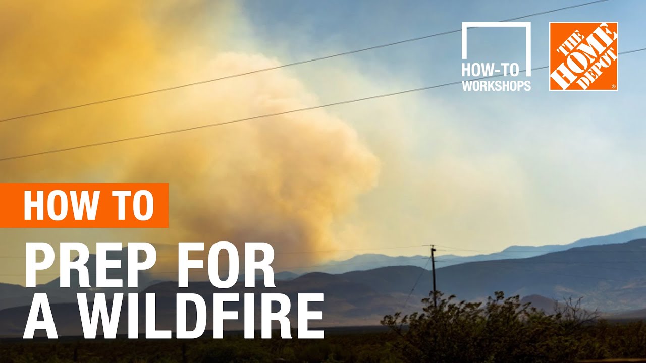 How-To Workshops - How To Prep for a Wildfire | The Home Depot - YouTube