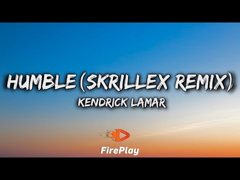 Kendrick Lamar ‒ HUMBLE (Lyrics) [Skrillex Remix]