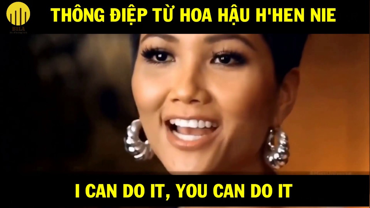 Hoa Hậu Hoàn Vũ H'Hen Nie "I Can Do It, You Can Do It" - YouTube