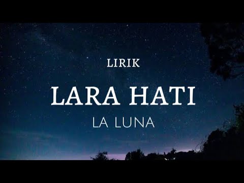 lara hati - la luna lirik - YouTube