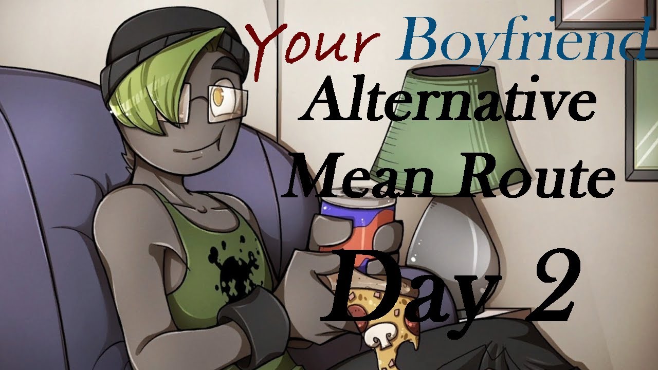 A Date With TK! Alternative Mean Route Day 2 - Your Boyfriend - YouTube