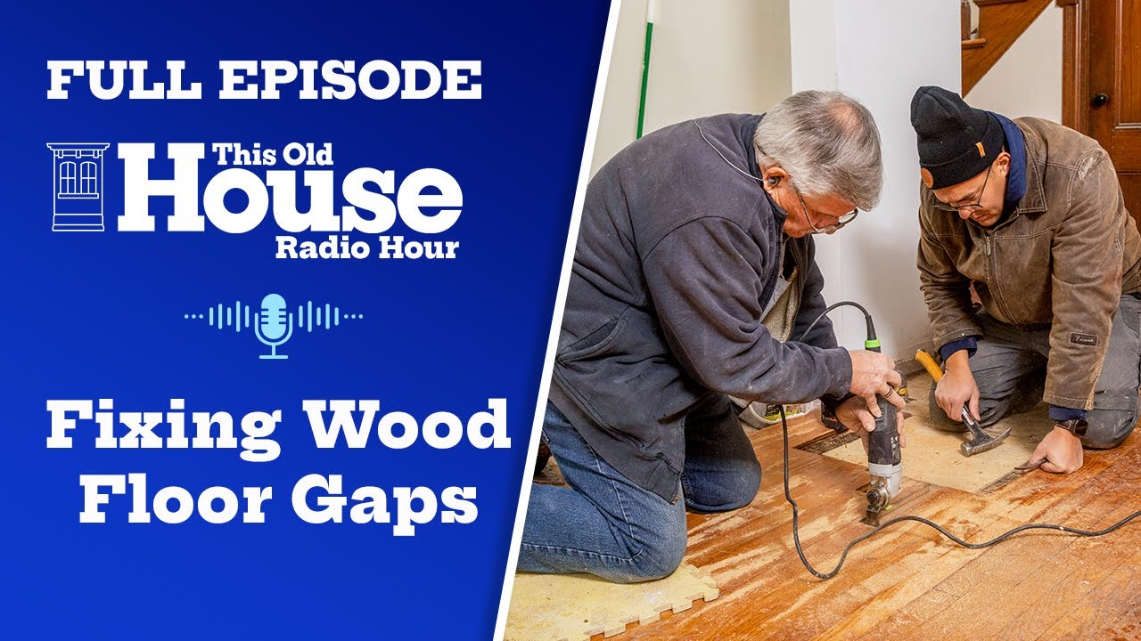 Weekly Check List That Prevents Costly Repairs + Fixing Wood Floor Gaps ...