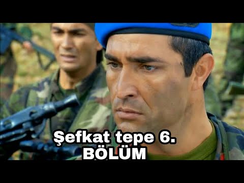 ŞEFKAT TEPE 6. BÖLÜM FULL HD İZLE
