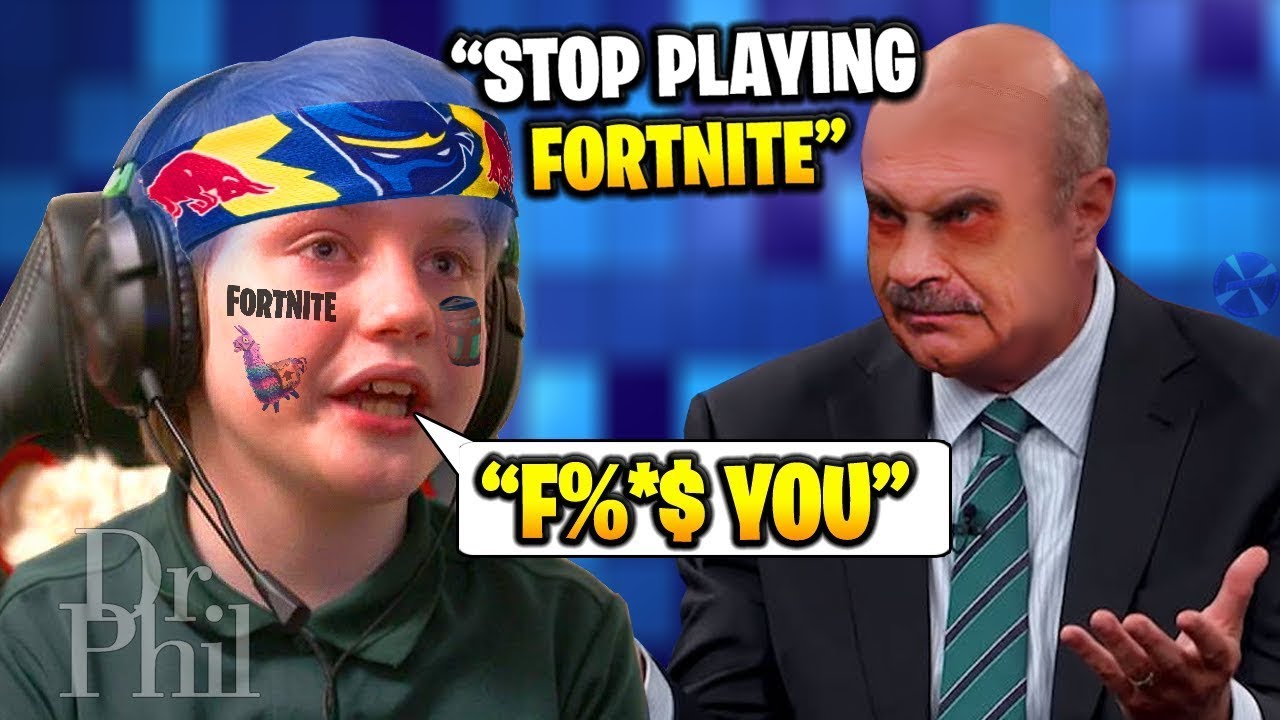 Dr. Phil FREAKS OUT ON Insane Fortnite Addicted Kid - YouTube