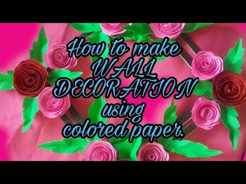 HOW TO MAKE WALL DECORATION USING COLORED PAPER - YouTube