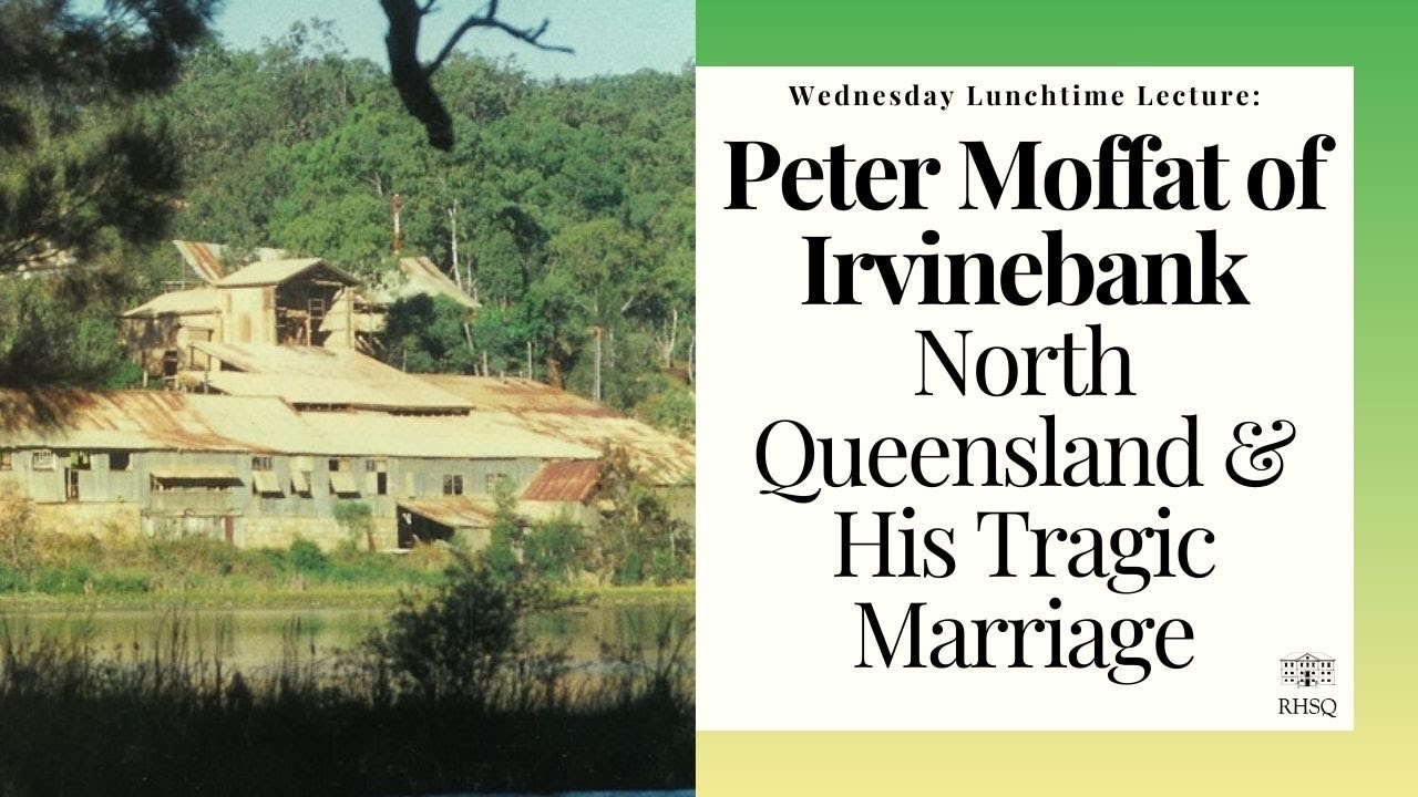 Peter Moffat of Irvinebank - North Queensland & His Tragic Marriage ...