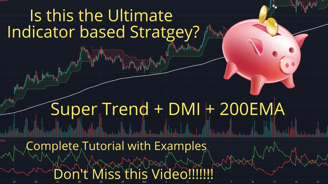 Super Trend + DMI + 200 EMA STRATEGY | FULL STRATEGY | EXPLANATION ...