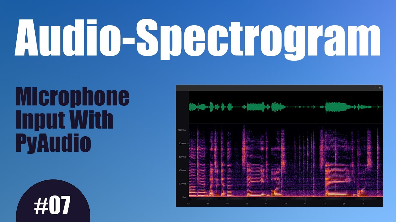 Audio Spectrogram - 07 Microphone Input With PyAudio - YouTube