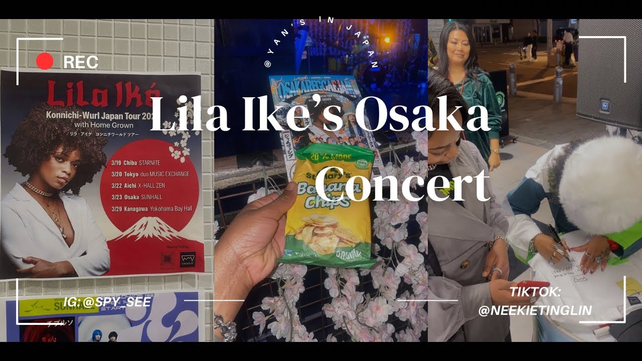 Lila Ike’s Osaka Concert Review (My First Upload in Almost 3 Years) # ...