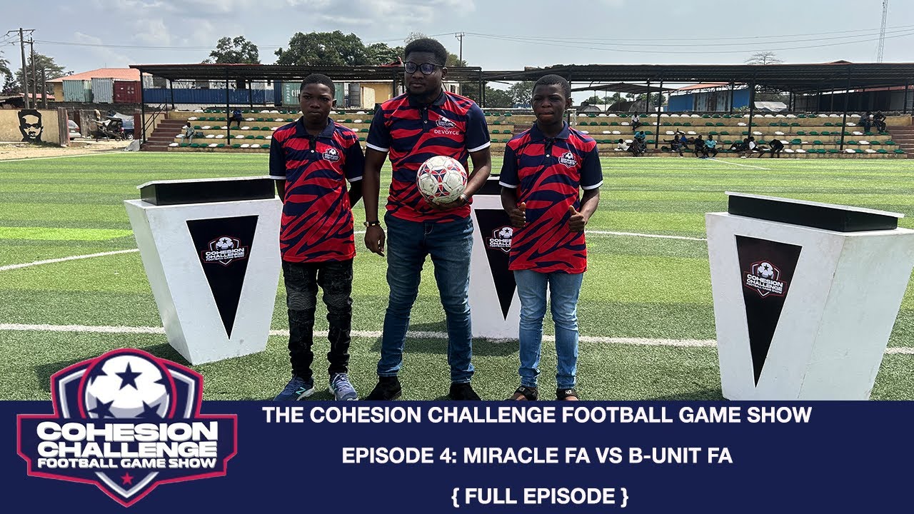 FULL EPISODE ONE BETWEEN B-UNIT FA VS MIRACLE FA II COHESION FOOTBALL ...