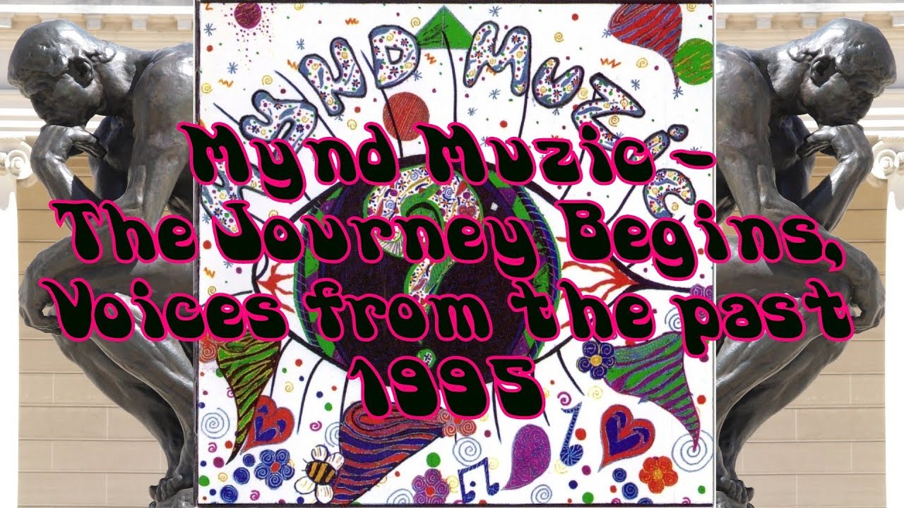 Mynd Muzic - The Journey Begins, Voices From The Past 1995 - YouTube