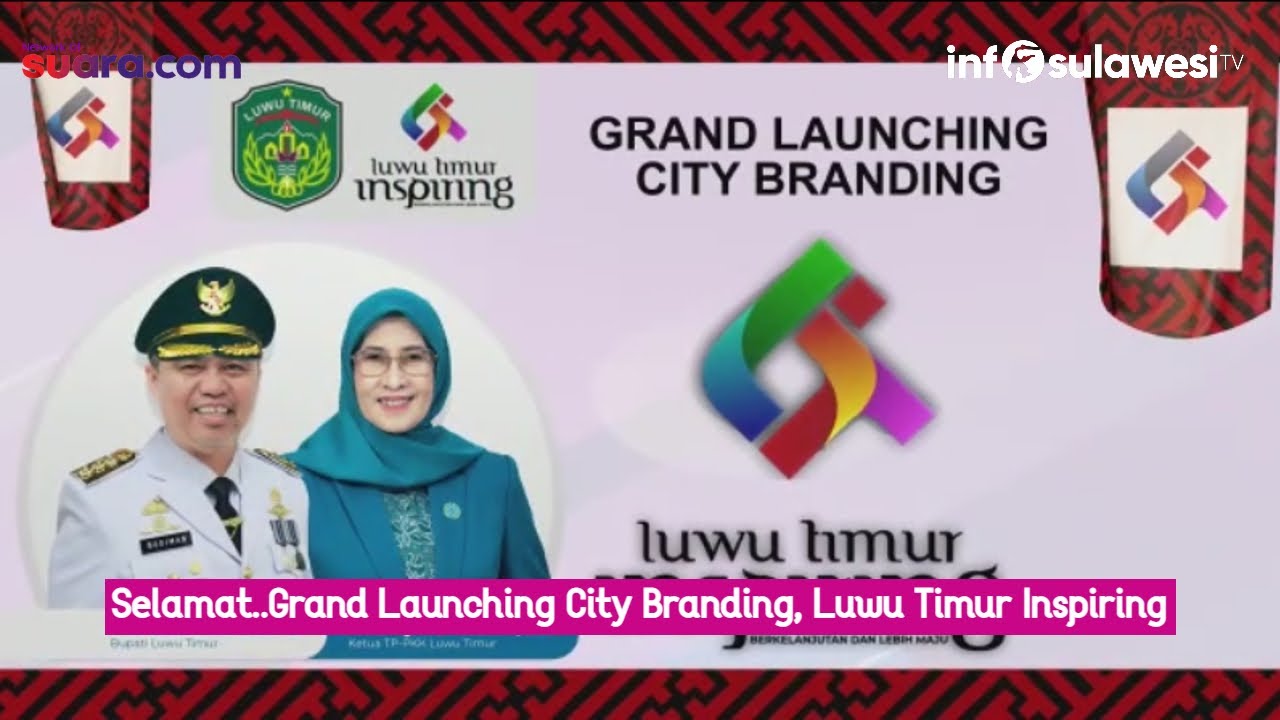 Selamat....Grand Launching City Branding Inspiring Luwu Timur - YouTube