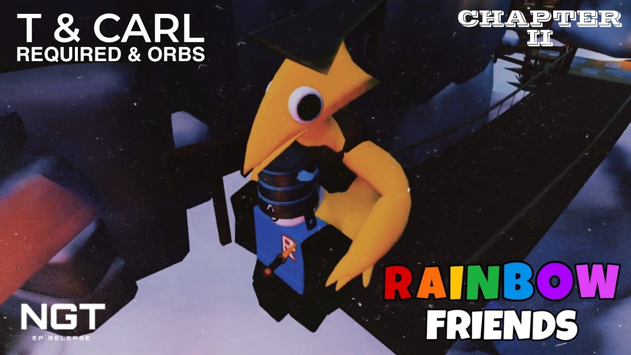T & Carl - Rainbow Friends 2 (VIP) [FT.ORBS & Required | NGT EP Release ...