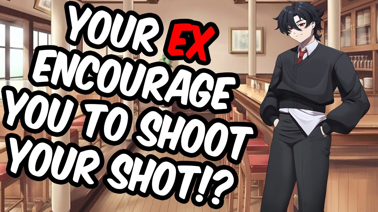 [M4A] Your EX encourage you to shoot your shot!? [Encouragement ...