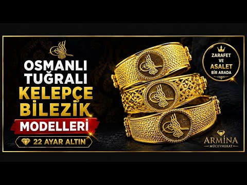 2026’nın En Şık Osmanlı Tuğralı Altın Kelepçe Bilezik Modelleri