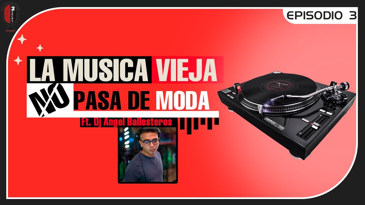 La Música vieja no pasa de moda - FT. DJ Ángel Ballesteros. - YouTube Music
