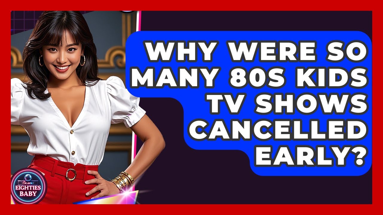 Why Were So Many 80s Kids TV Shows Cancelled Early? - I'm an 80s Baby ...