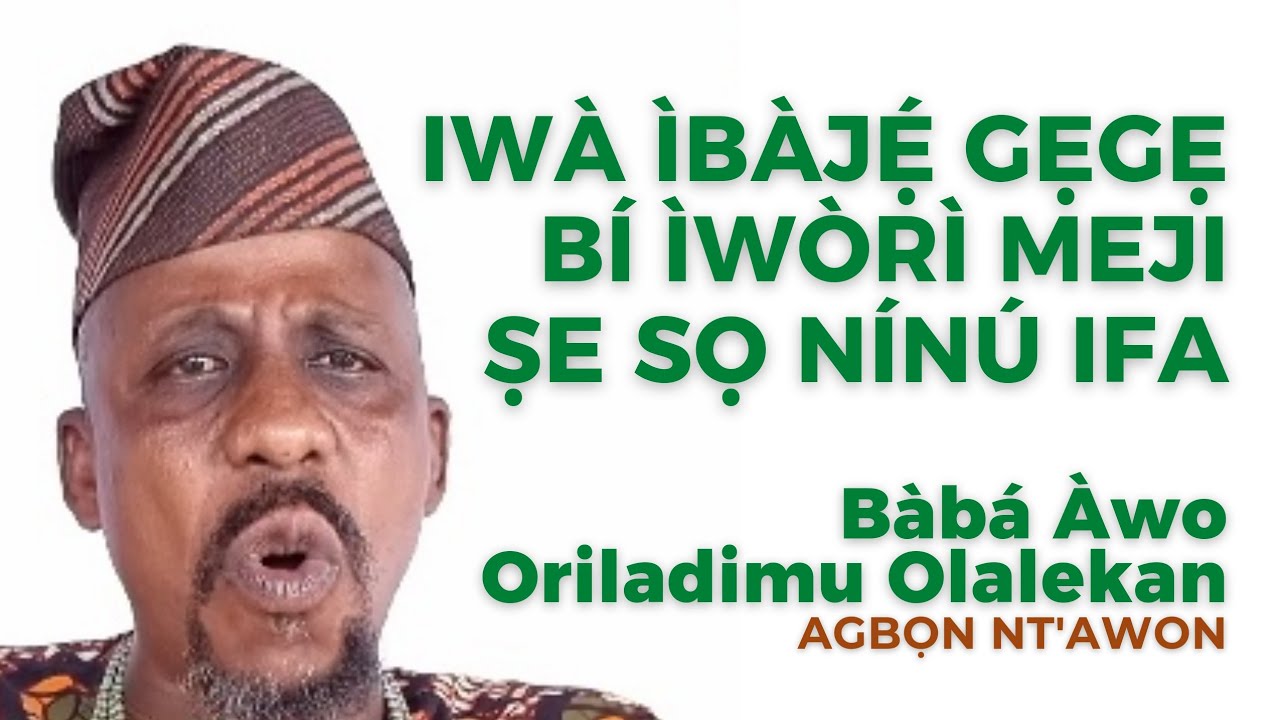 Iwà Ibajẹ lawujọ gẹgẹ bí ẹsẹ Ifá Ìwòrì meji ṣe sọ. - YouTube