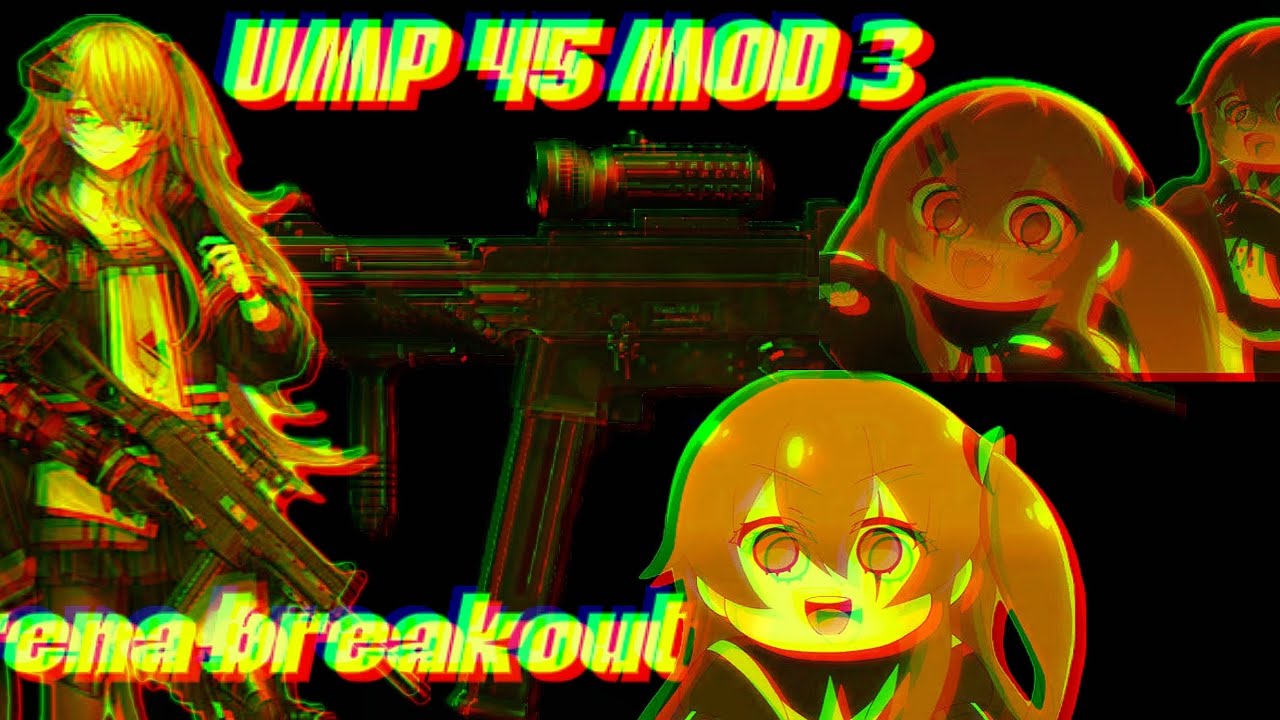 arena breakout UMP 45 MOD 3 girl frontline - YouTube