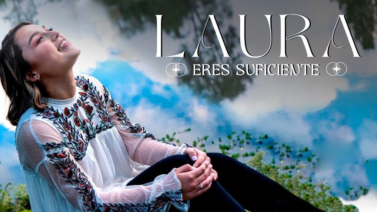 Eres Suficiente - Laura Laverde (Video Oficial) - YouTube