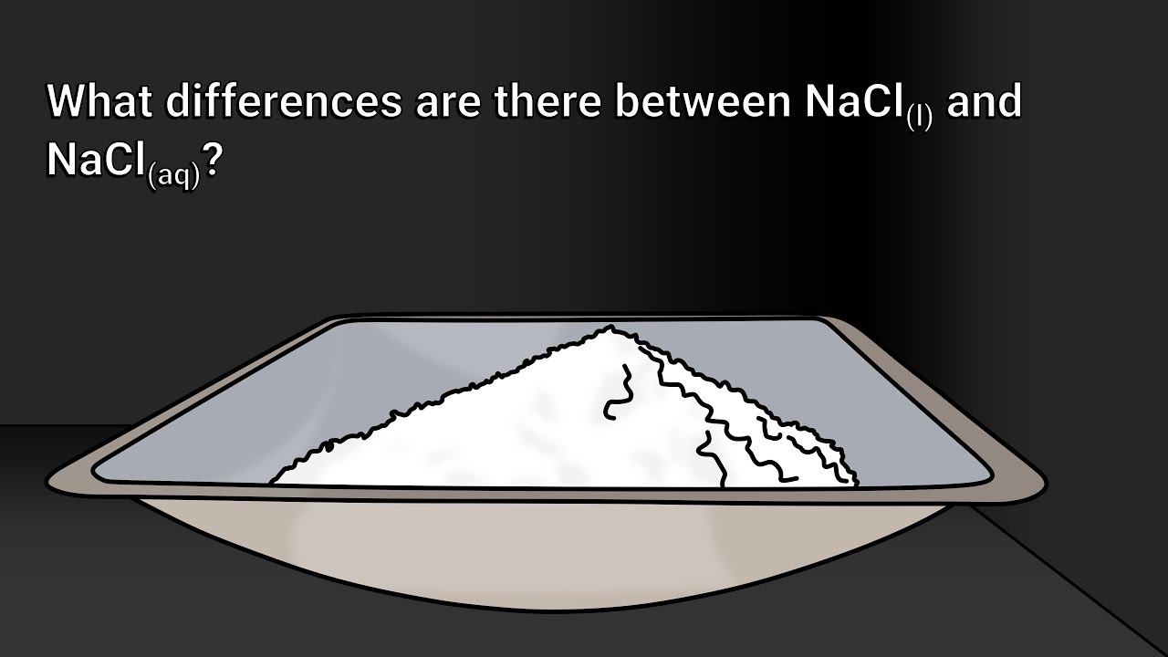 What differences are there between NaCl(l) and NaCl(aq)? - YouTube