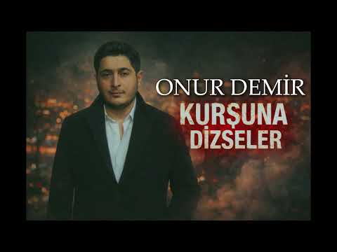 Onur Demir - Kurşuna Dizseler