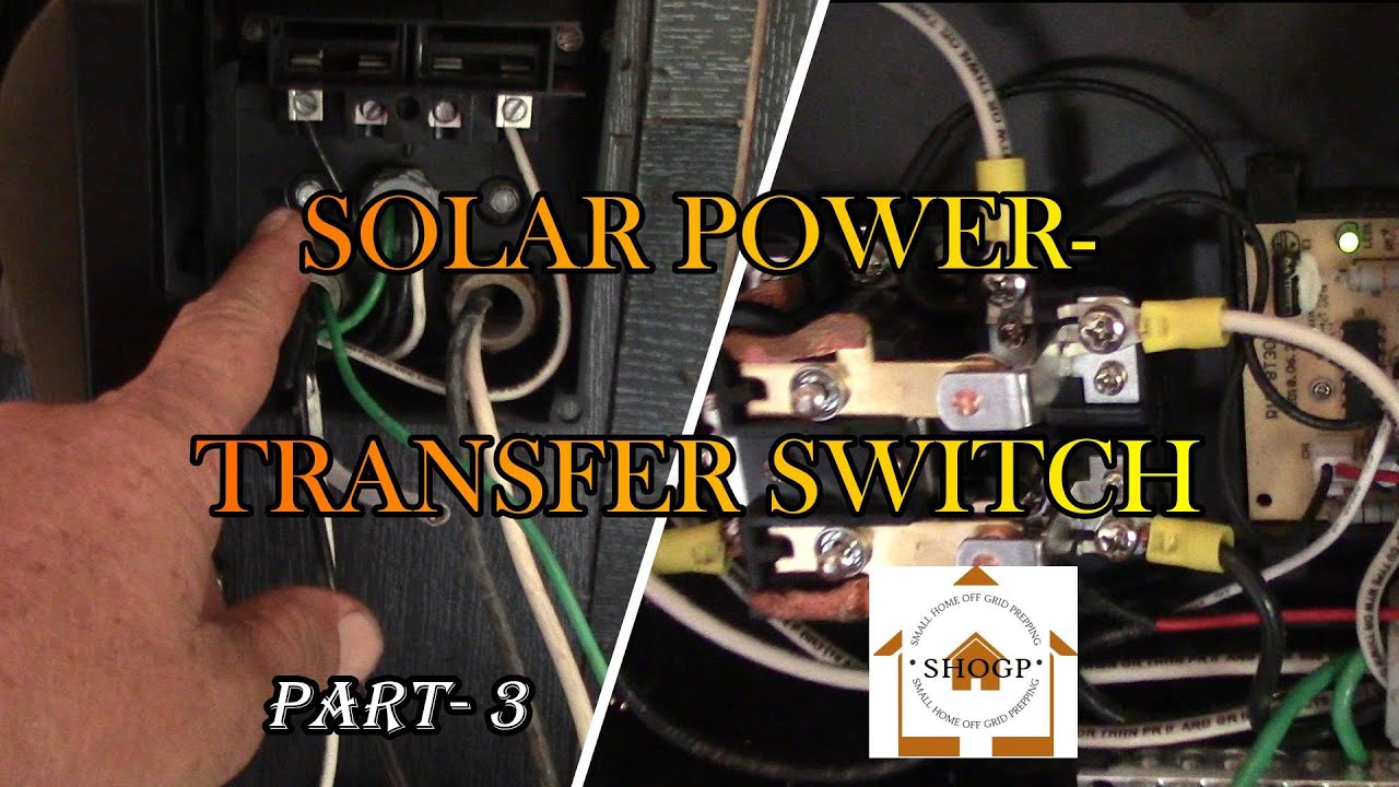SOLAR POWER GENERATOR TRANSFER PANEL AND TRANSFER SWITCH -PART 3 ...