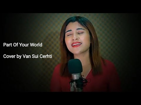 Part OF Your World (Cover by Van Sui Cerhti) - YouTube