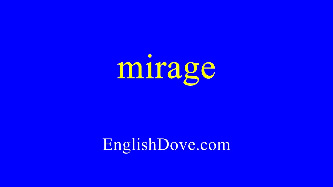 How to pronounce mirage in American English. - YouTube