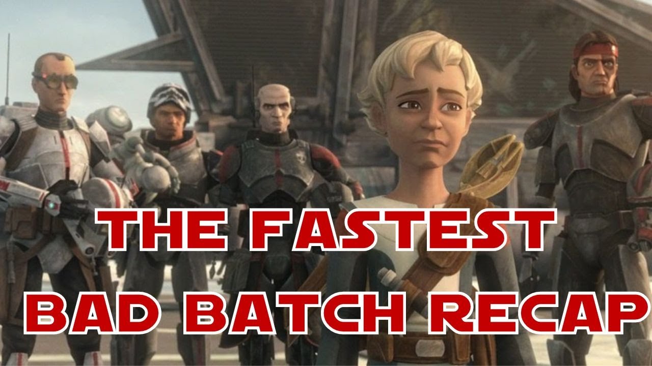 The Bad Batch Season 1 Recap - YouTube