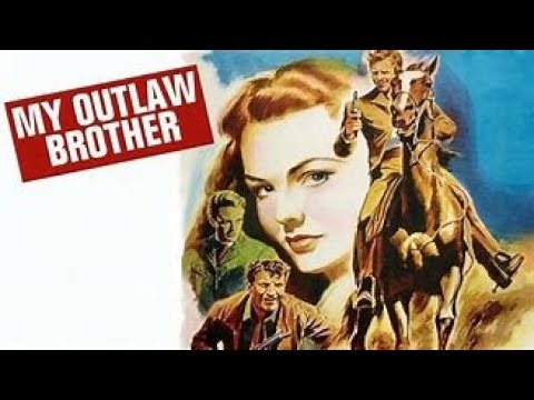 1951 My Outlaw Brother. Classic Western. Full Movie - YouTube