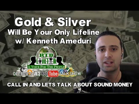 Gold & Silver Will Be Your Only Lifeline w/ Kenneth Ameduri (RTD Live ...