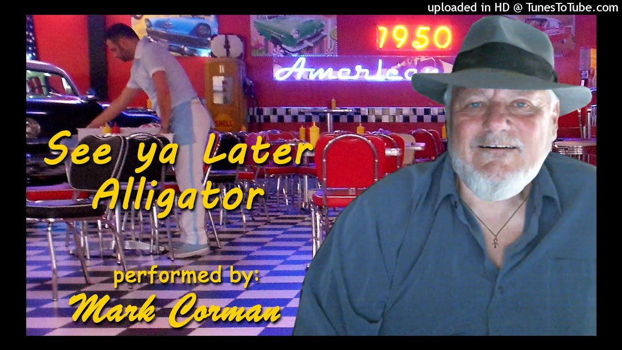 See Ya Later Alligator - YouTube