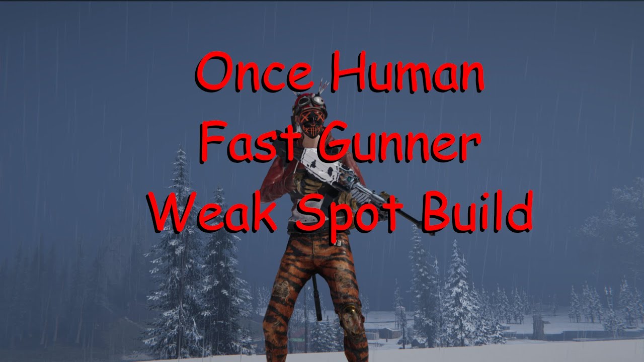 Once Human Fast Gunner Weak spot build #oncehuman #oncehumangame # ...
