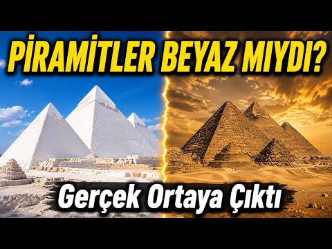 4500 Yıl Önce Piramitler Beyaz mıydı? Gerçek Ortaya Çıktı