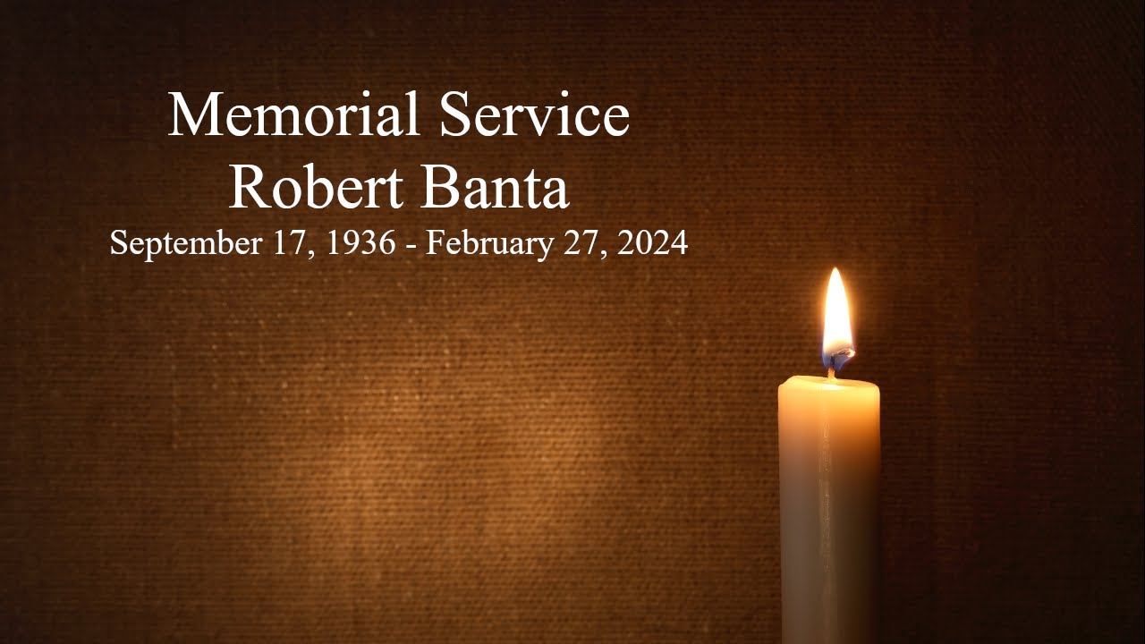 2024.03.23 Memorial Service - Robert Banta - YouTube