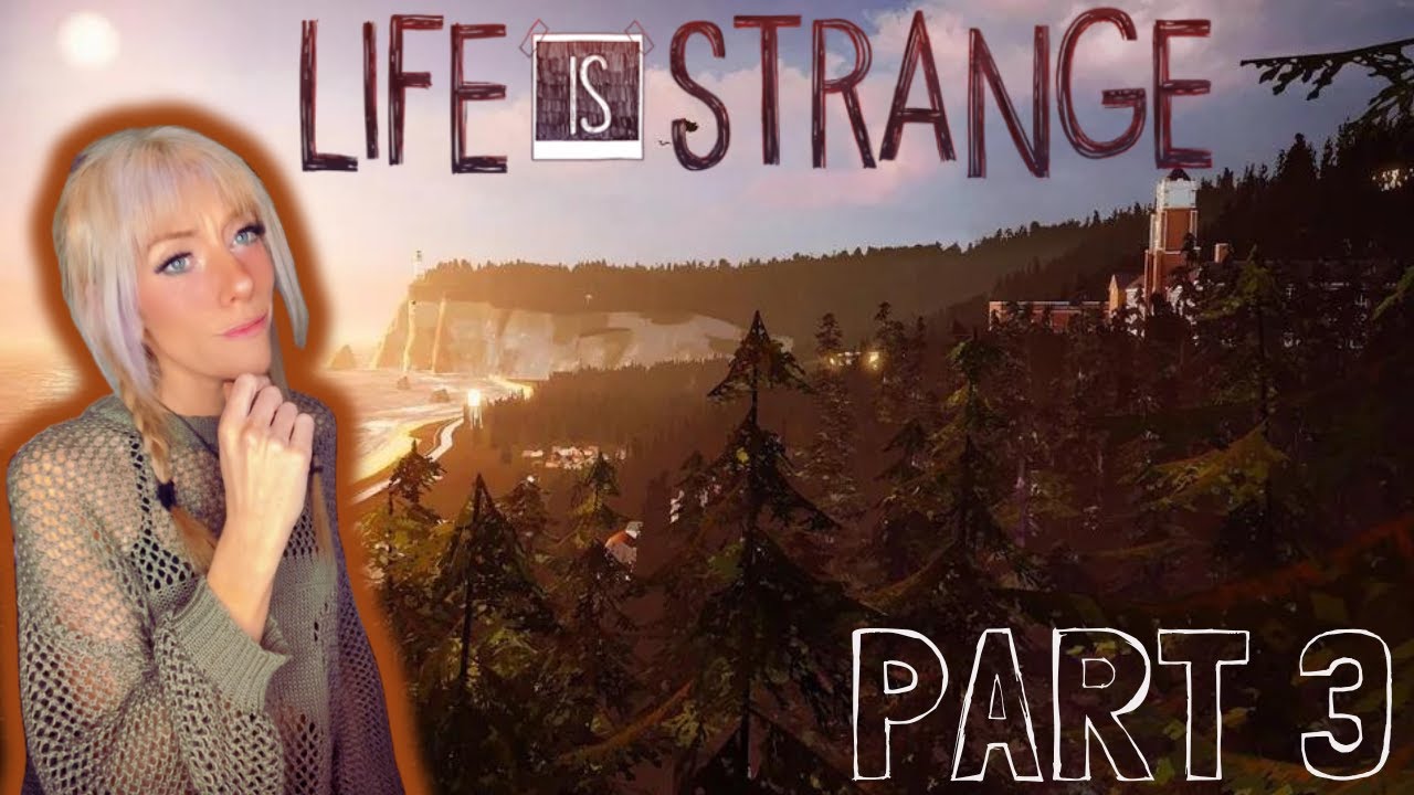 Life Is Strange - First Playthrough -- Part 3 - - YouTube