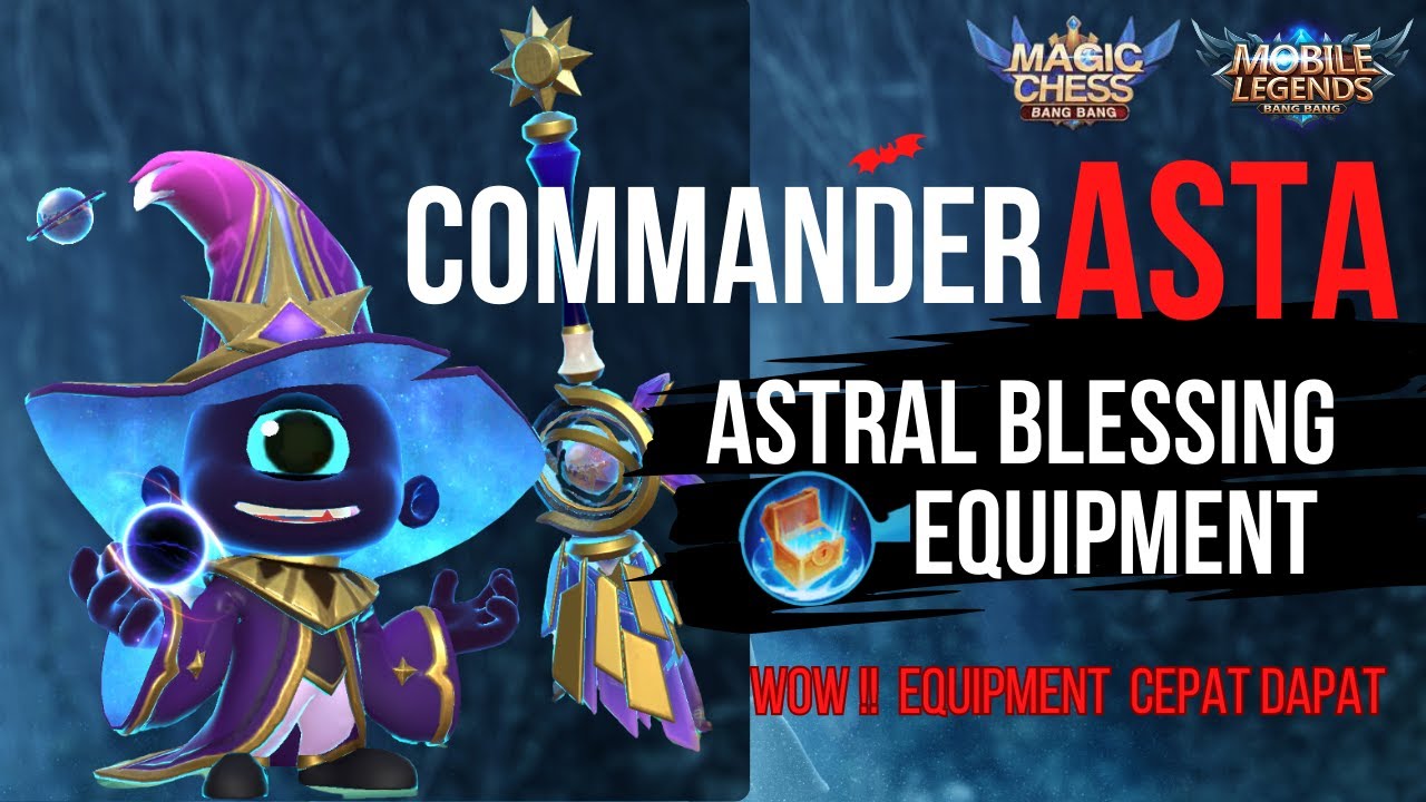 Upgrade Peralatan Magic Chess Commander Asta dengan Astral Blessing ...