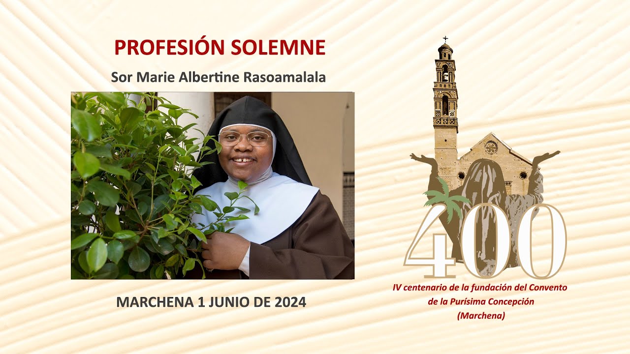 PROFESION SOLEMNE SOR MARIE ALBERTINE (Marchena 1 junio 2024) - YouTube