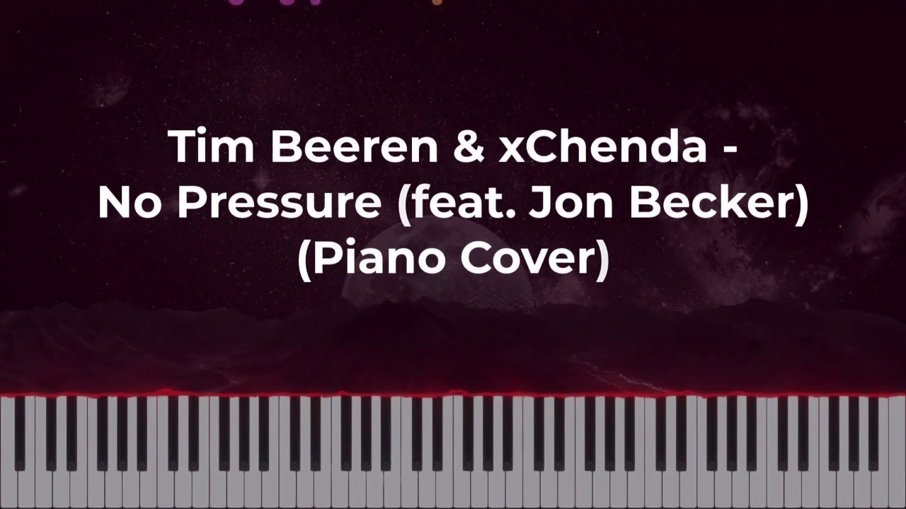 Tim Beeren & xChenda - No Pressure (feat. Jon Becker) (Piano Cover) - YouTube