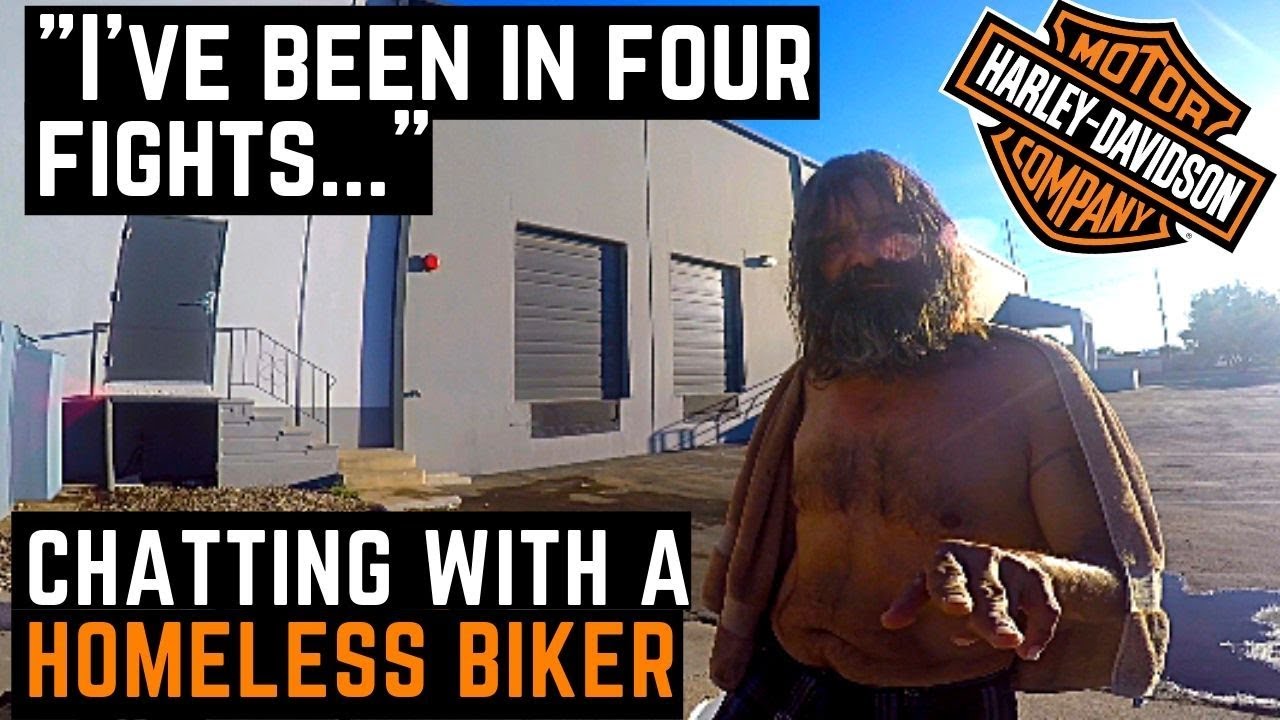 Chatting With a Homeless Biker: Harleys, Fights, Weather, Relationships ...