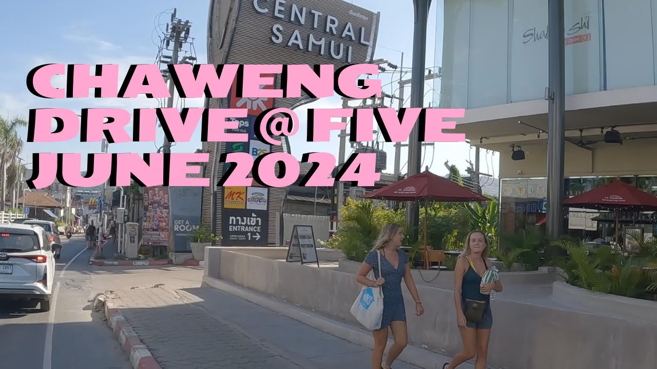 Chaweng Drive @ Five Koh Samui June 2024 - YouTube
