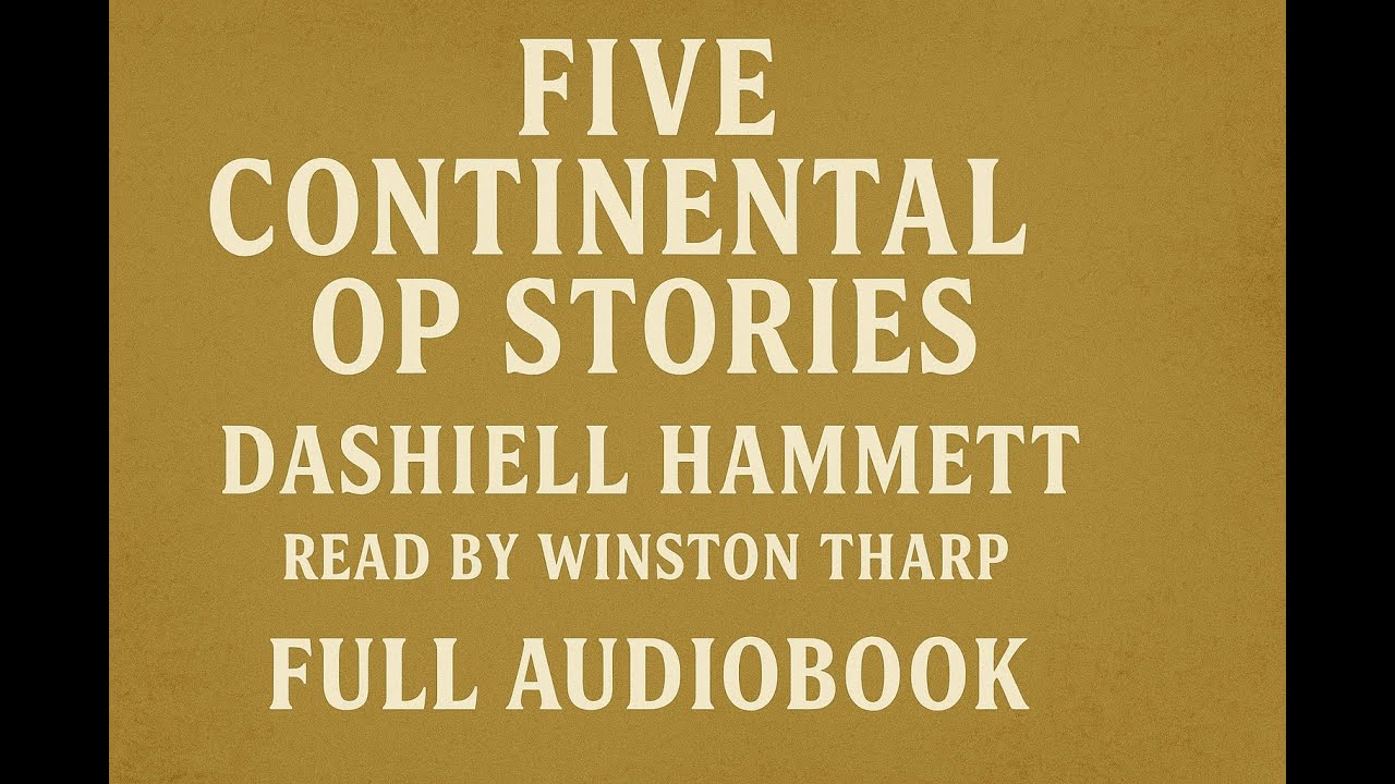 Five Continental Op Stories by Dashiell HAMMETT read by Winston Tharp ...