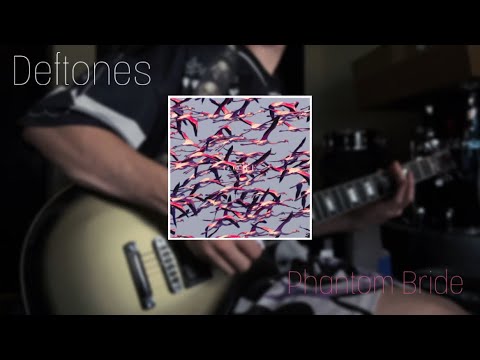 Deftones: “Phantom Bride” (Guitar Cover) - YouTube
