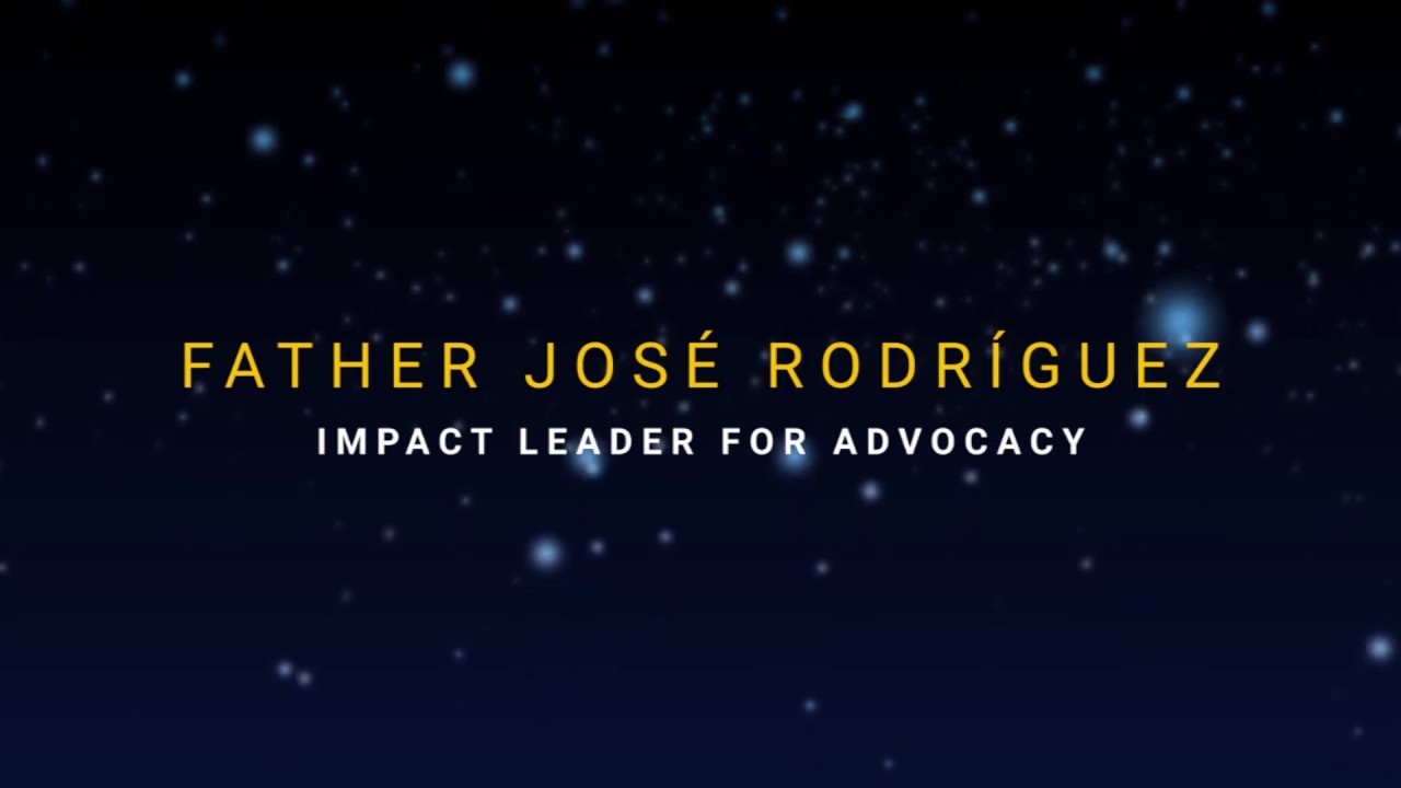 Fr Jose Rodriguez - Impact Leader for Advocacy - YouTube