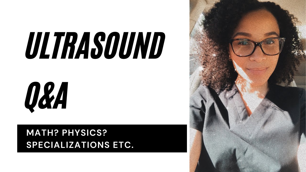 ULTRASOUND Q/A: How much math/physics...Specializing... Accreditation ...