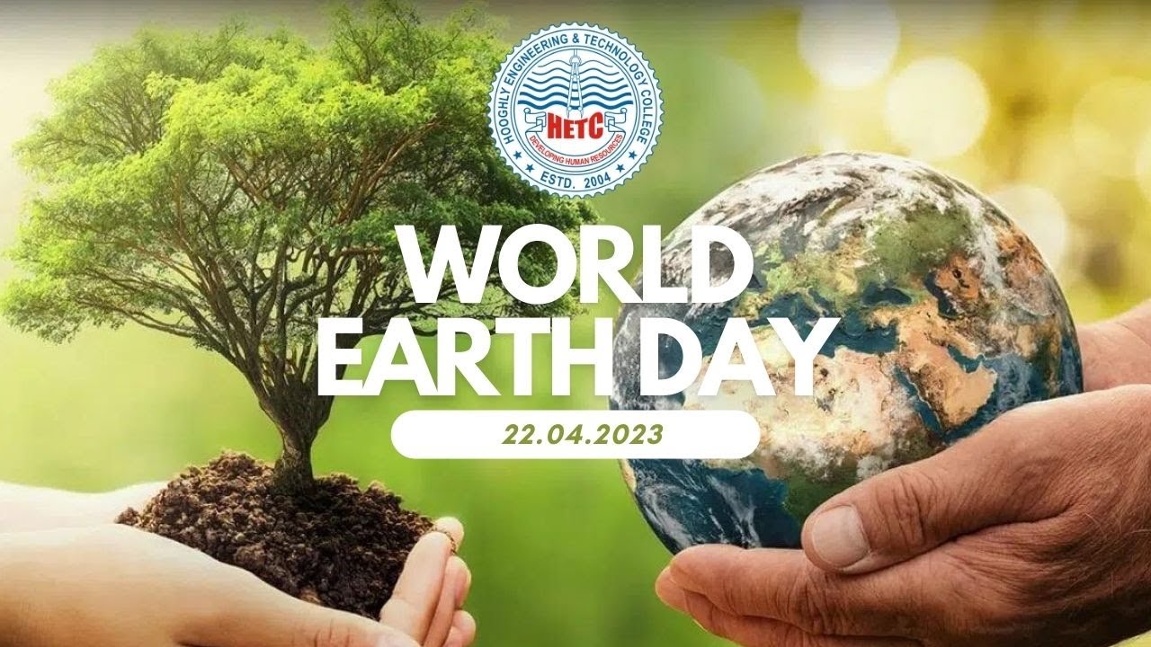 World Earth Day 2023 | Hooghly Engineering & Technology College | NSS ...