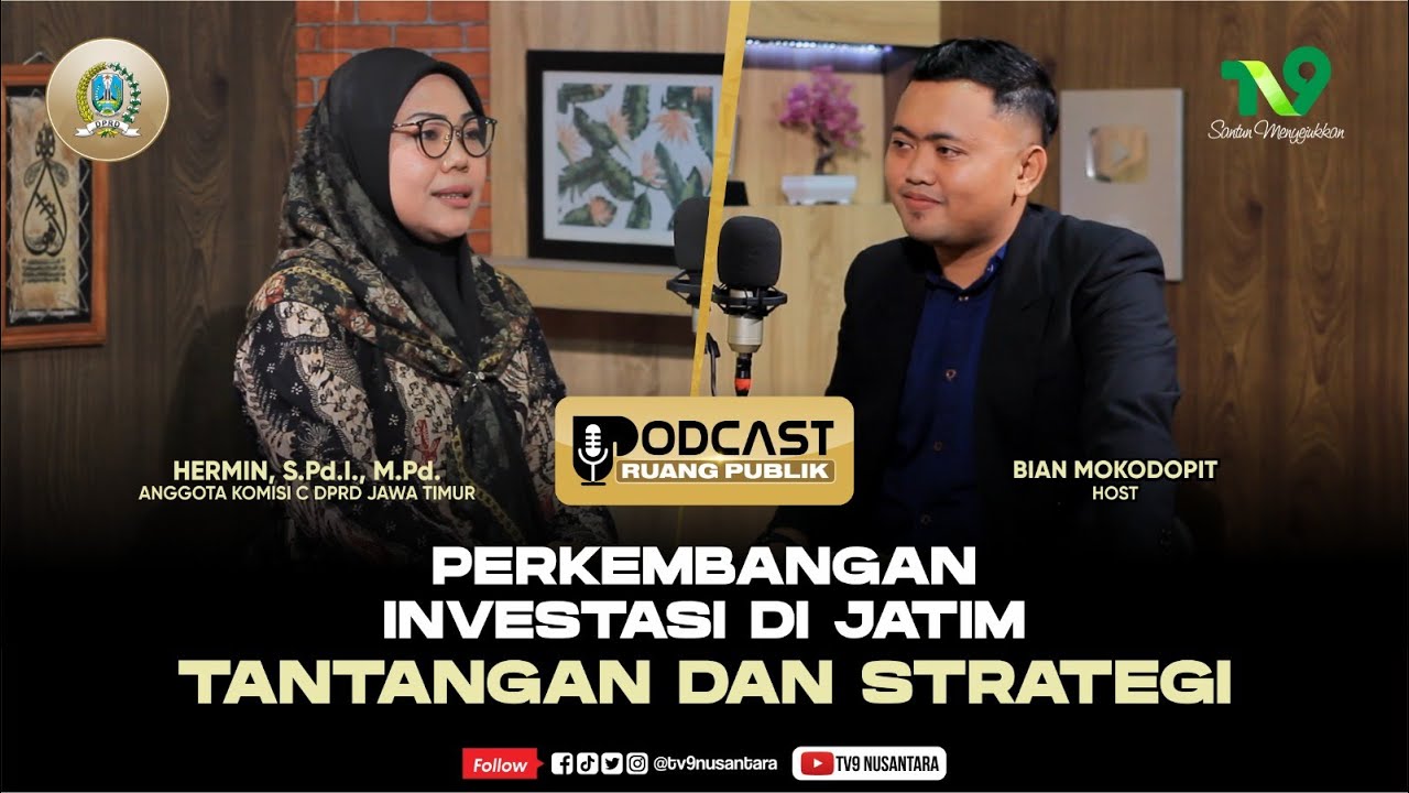 Perkembangan Investasi di Jatim: Tantangan dan Strategi | Podcast Ruang ...