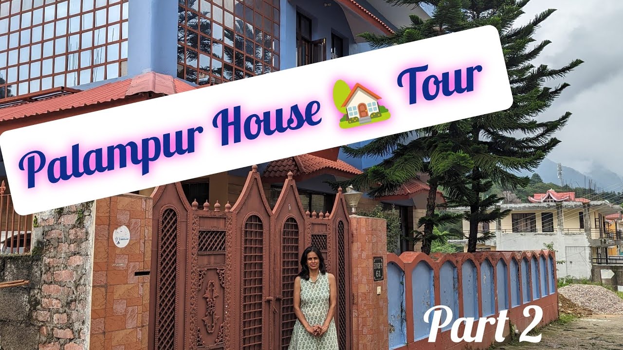 Palampur House Tour #indian #rachnasingh - YouTube